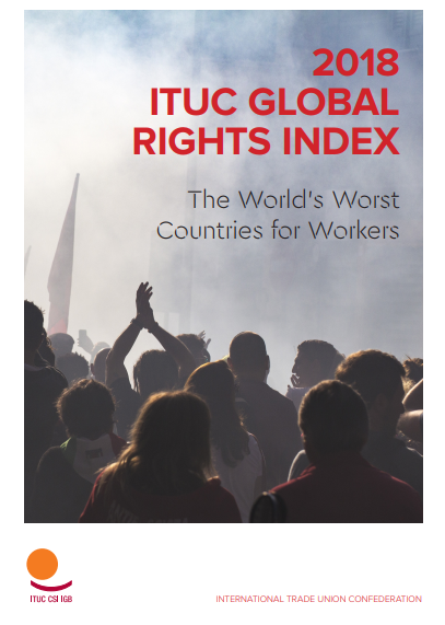 ITUC Global Rights Index 2018: The World’s Worst Countries for Workers ...